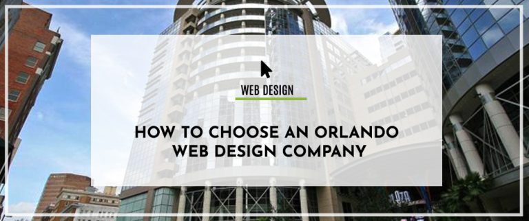 Orlando Web Design Company : How To Choose An Orlando Web Design ...